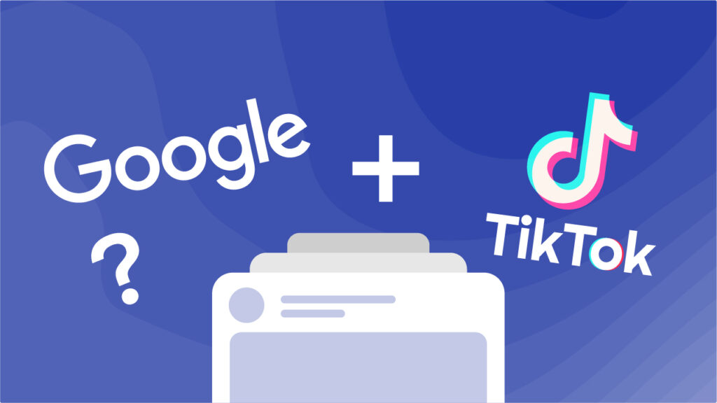 Google Ads on Tiktok: what's happening & why they’re showing up?